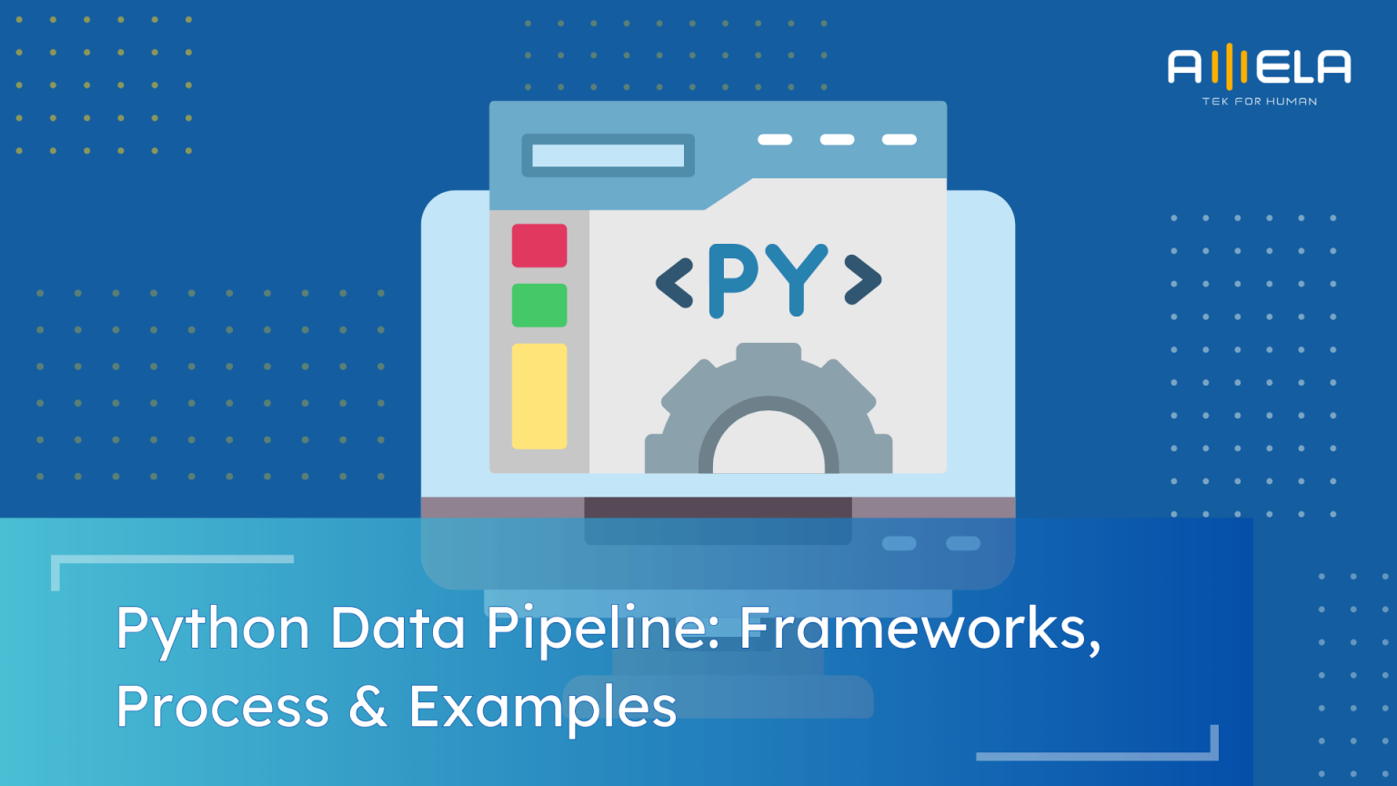 Python Data Pipeline: Frameworks, Process & Examples