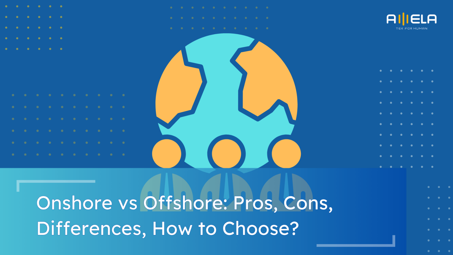 Onshore vs Offshore: Pros and Cons, How to Choose?