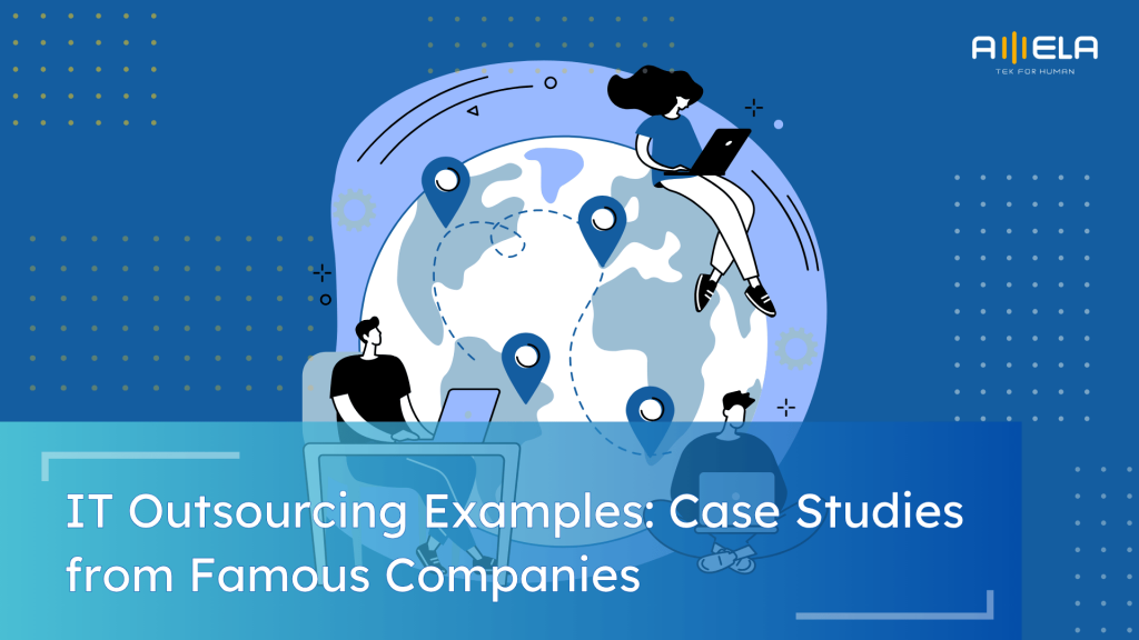 Top 10 It Outsourcing Examples: Best Case Studies from Tech Giants
