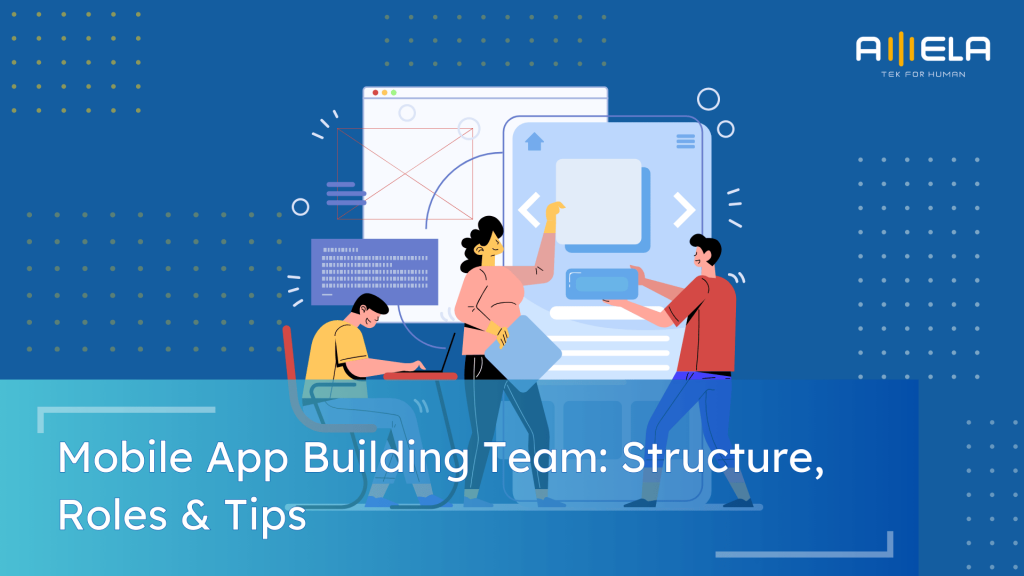 Mobile App Development Team: Roles, Structure, and Best Practices