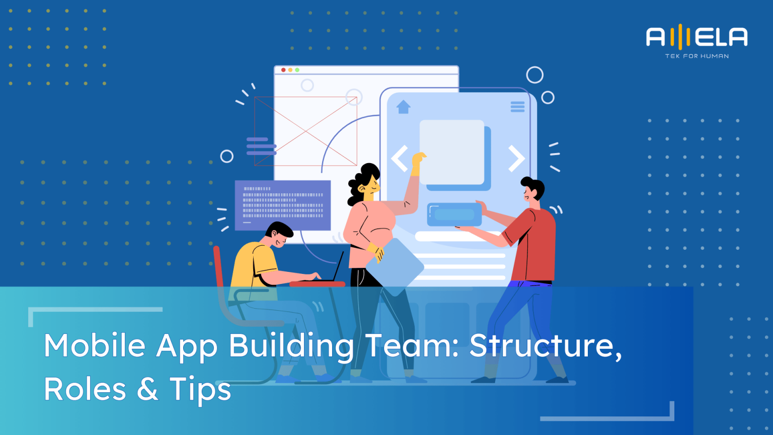 Mobile App Development Team: Roles, Structure, and Best Practices