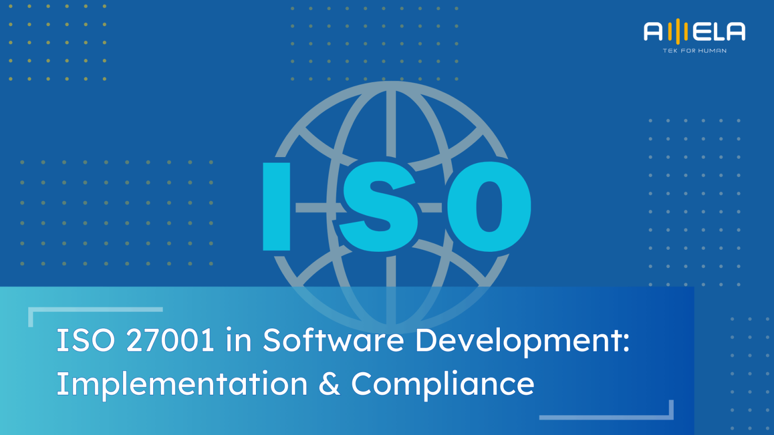 ISO 27001 in Software Development: Implementation & Compliance
