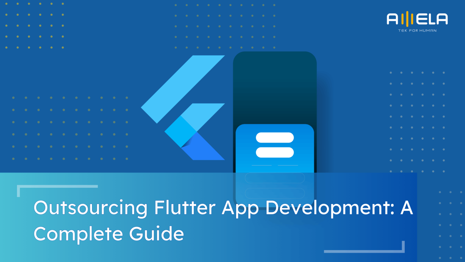 Outsourcing Flutter App Development: A Complete Guide - AMELA Technology